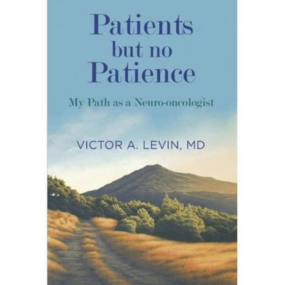 Victor Alan Levin | Other | Patients But No Patience My Path As A ...